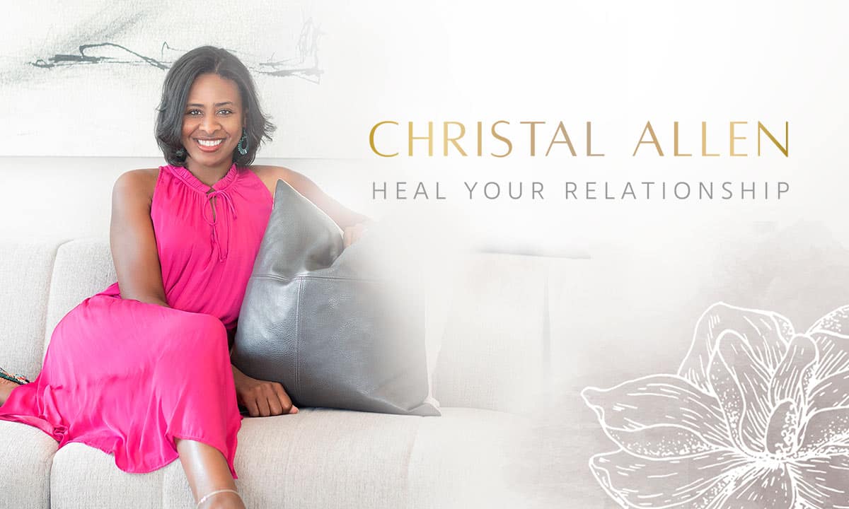Fix Your Relationship With Relationship Coach Christal Allen